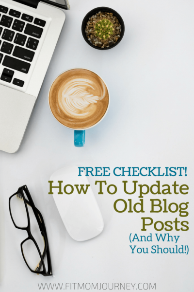 How To Update Old Blog Posts (And Why You Should!) - Fit Mom Journey