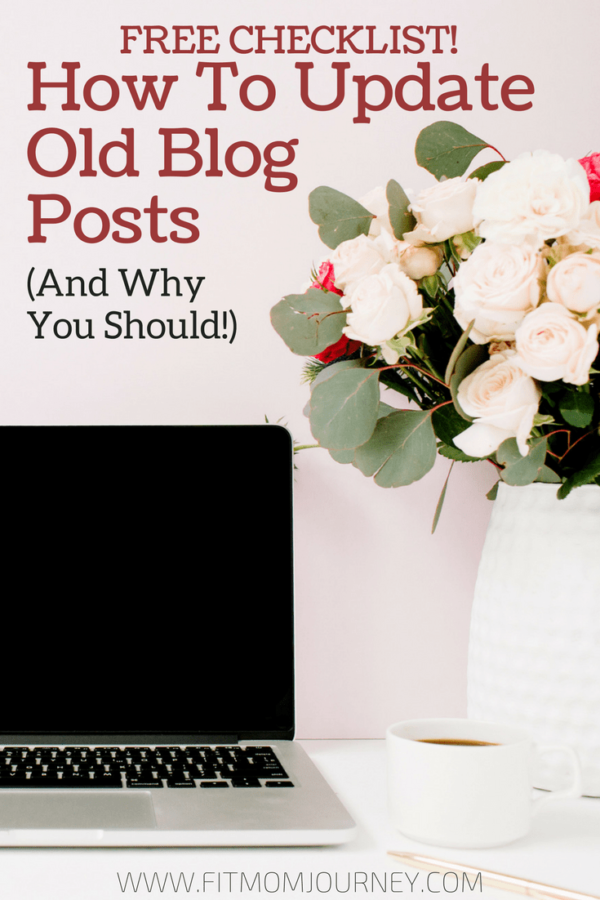 How To Update Old Blog Posts (And Why You Should!) - Fit Mom Journey