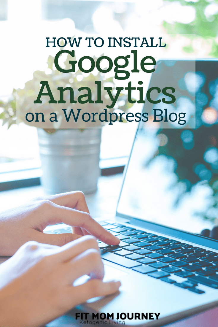 How To Install Google Analytics for Wordpress - Fit Mom Journey