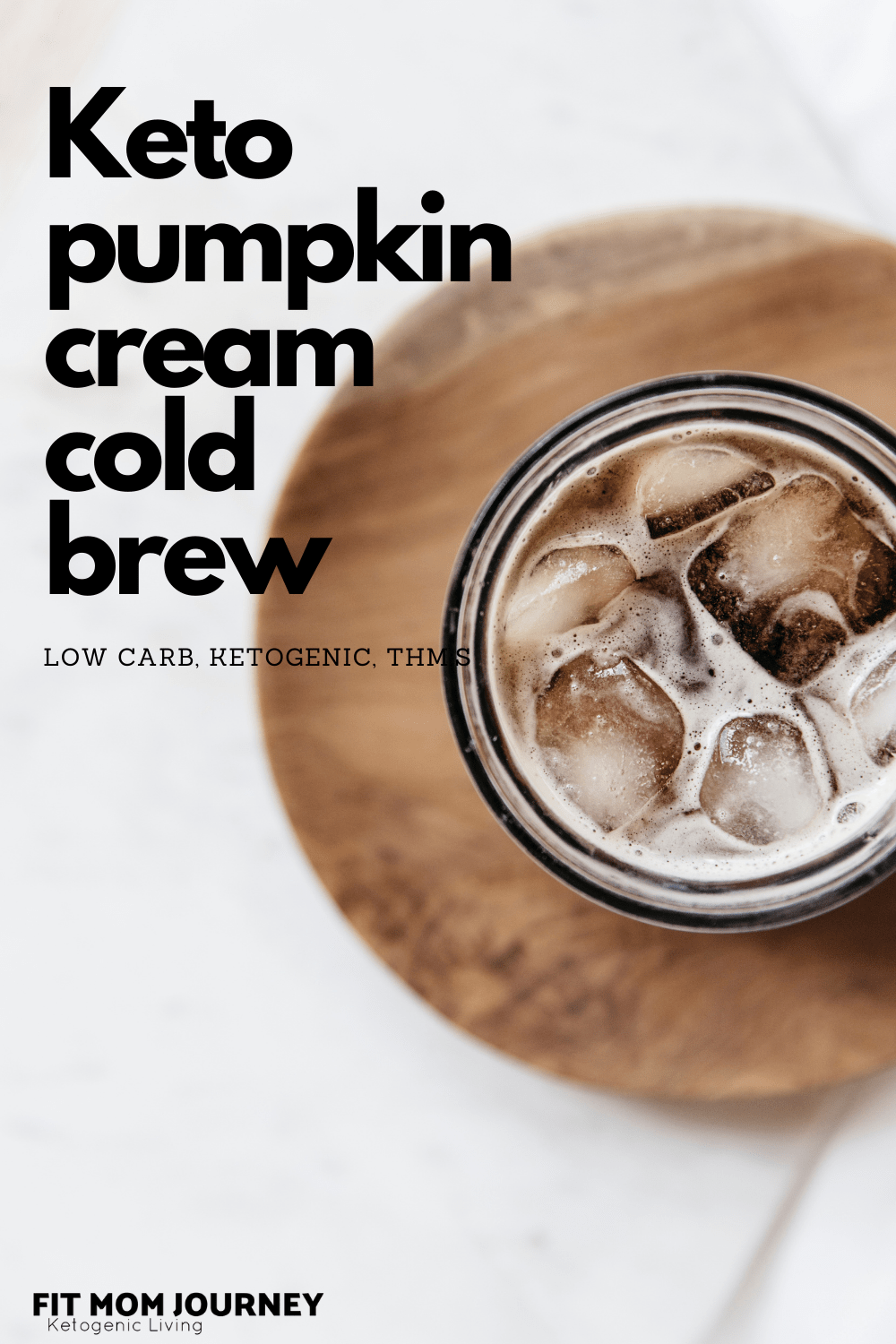 Keto Pumpkin Cream Cold Brew - Fit Mom Journey